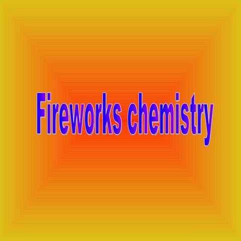 chemistry of fireworks | PPTX