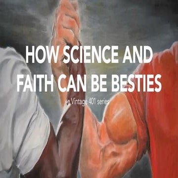 How Science and Faith Can Be Besties: Part 1 | PPTX