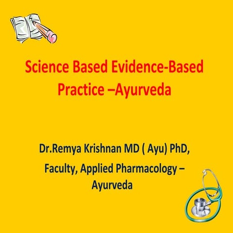Science based evidence based practise in ayurveda | PPT
