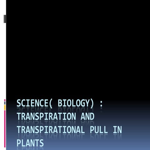 Transpiration and transpirational pull | PPTX