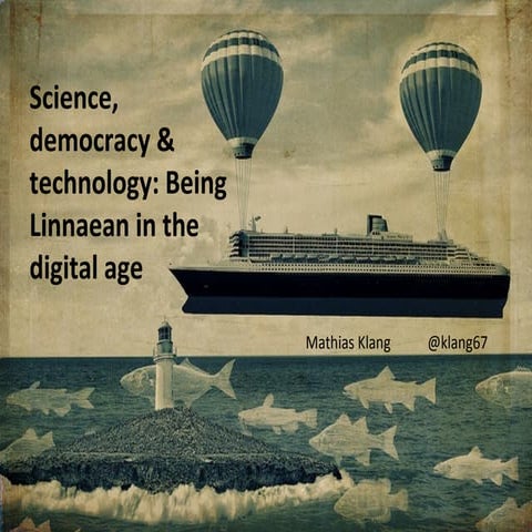 Science, democracy & technology: Being Linnaean in the digital age | PPT