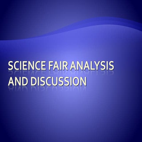 Science fair analysis and discussion | PPT