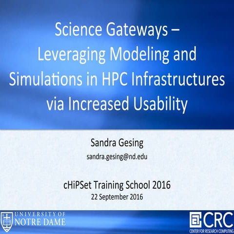 Science Gateways – Leveraging Modeling and Simulations in HPC ...
