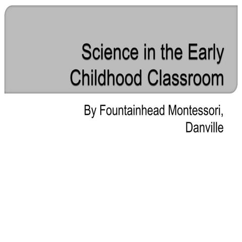 Science in the Early Childhood Classroom | PPTX
