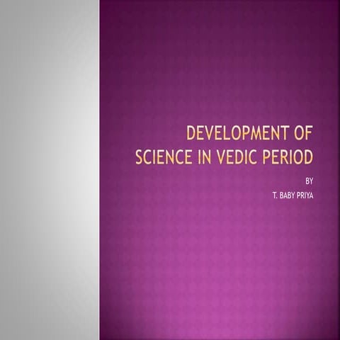 Science in vedic period | PPTX