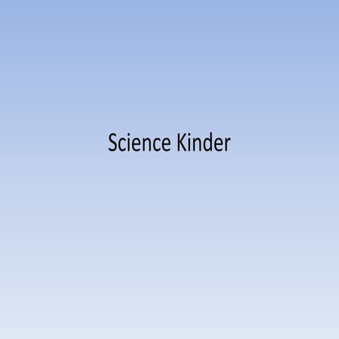 Science kinder | PPTX