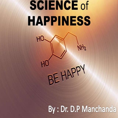 Science of happiness the secret to be happy | PPTX