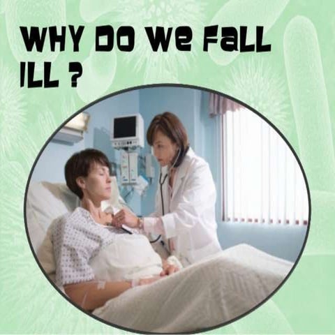 Why Do We Fall Ill? | PPT