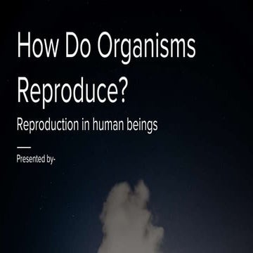 NCERT Class 10 Ch.8 How Do Organisms Reproduce | PPTX