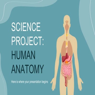 Science Project_ Human Anatomy by Slidesgo.pptx