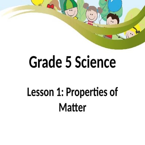 SciencePropertiesofMatter. Grade 5 pptx free | PPTX