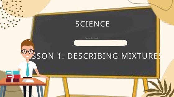 Mixtures and their characteristics | PPTX