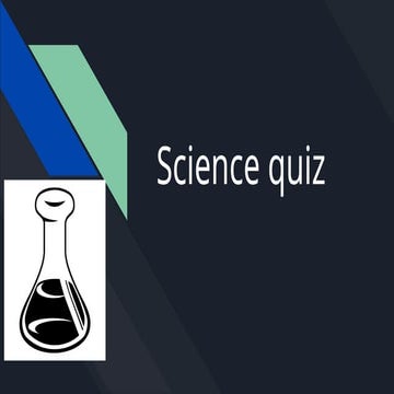 Science quiz for science enthusiastics.. | PPTX
