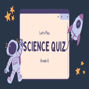SCIENCE QUIZZIZ ANSWER REVIEW FOR GRADE 6.pptx