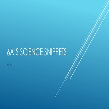 Science snippets 6a 2015 | PPTX