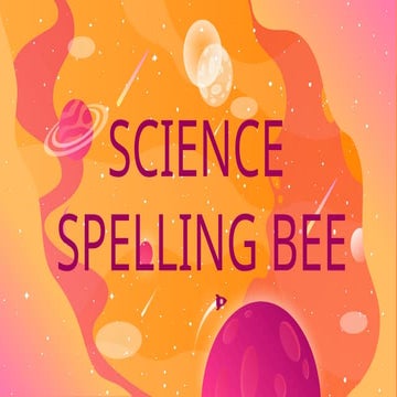 SCIENCE SPELLING BEE SAMPLE FOR SCHOOLS LAYOUT ORANGE | PPTX
