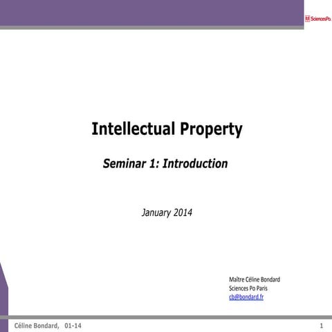 Introduction to Intellectual Property - Seminar 1 - Sciences Po - January 2015 | PPT