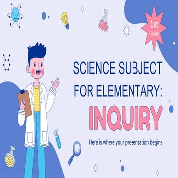 Science Subject for Elementary - 1st Grade_ Inquiry _ by Slidesgo.pptx