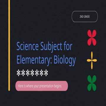Science Subject for Elementary - 2nd Grade_ Biology by Slidesgo.pptx
