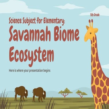 Science Subject for Elementary - 5th Grade_ Savannah Biome Ecosystem by ...
