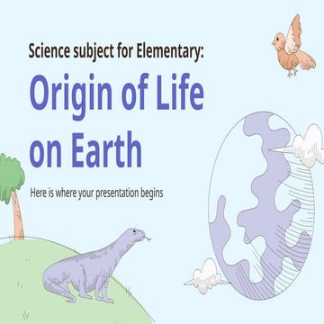 Science Subject for Elementary_ Origin of Life on Earth by Slidesgo.pptx