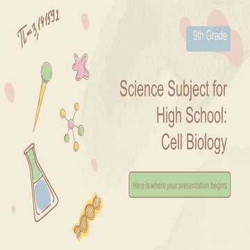 Science Subject for High School - 9th Grade_ Cell Biology by Slidesgo.pptx
