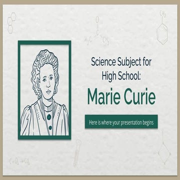 Science Subject for High School_ Marie Curie by Slidesgo.pptx