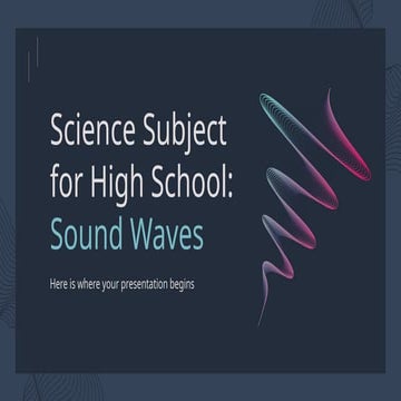 Science Subject for High School_ Sound Waves by Slidesgo.pptx