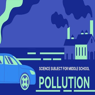 Science Subject for Middle School Pollution Presentation.pptx