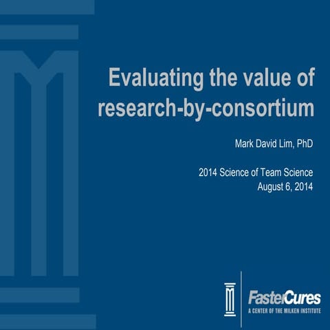 Evaluating the value of research-by-consortium: Science of Team Science ...