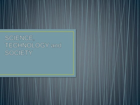 SCIENCE TECHNOLOGY AND SOCIETY MODULE 1 | PDF | Science