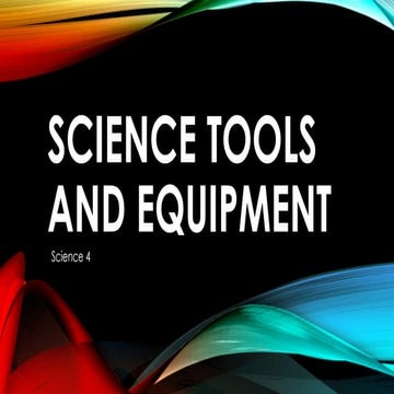 Science tools and equipment science 4.pptx | Science
