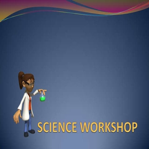 Science workshop | PPTX