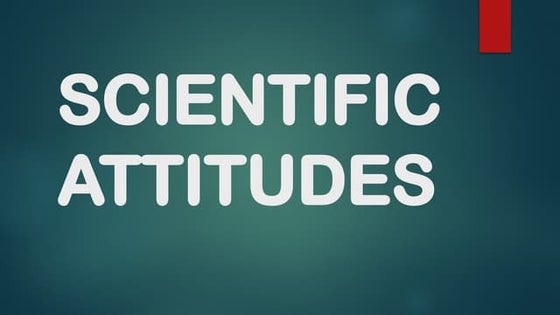 Importance of Scientific Attitudes and Basic Science Process Skills | PPTX