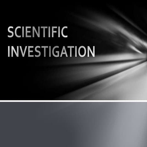 Scientific investigation | PPTX
