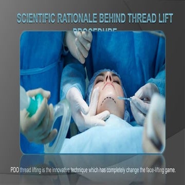 SCIENTIFIC RATIONALE BEHIND THREAD LIFT PROCEDURE | PPTX
