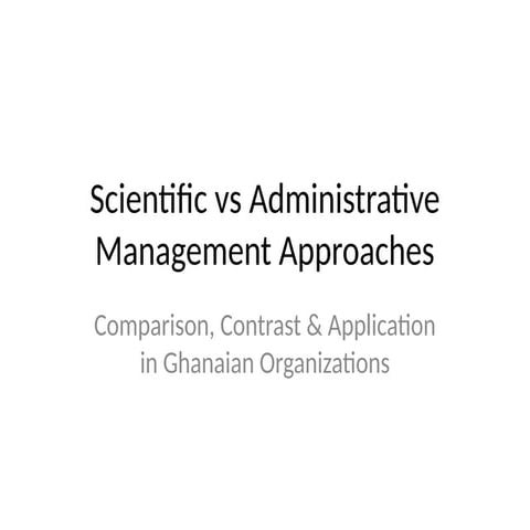 Scientific_vs_Administrative_Management approaches in Ghana.pptx