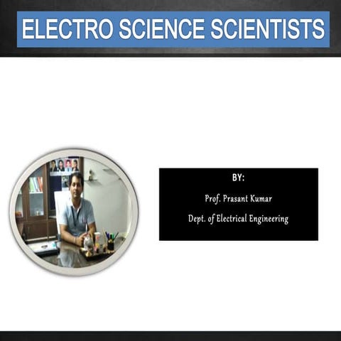 ELECTRO SCIENCE SCIENTISTS ,FAMOUS PHYSICS SCIENTISTS | PPTX