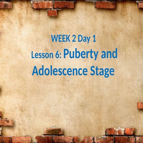 SCIence Lesson 6 Puberty and adolescenc4e Stage PPT Q2 WK 2 DAY 1-5.pptx