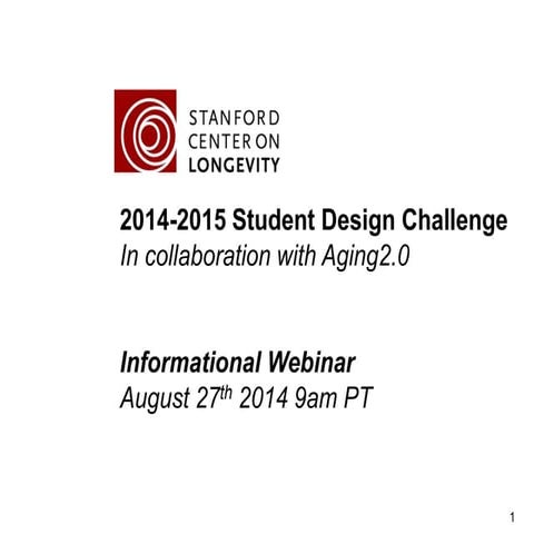 Stanford Center on Longevity - Student Design Challenge 2014-15 Webinar ...