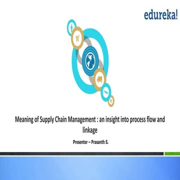 Meaning of Supply Chain Management : an insight into process flow and ...