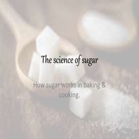 The science of Sugar | PPTX