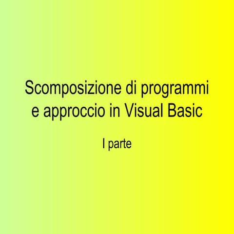Scomposizione di programmi e approccio in visual basic | PPT