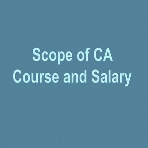 Scope of CA Course and Salary | PPTX