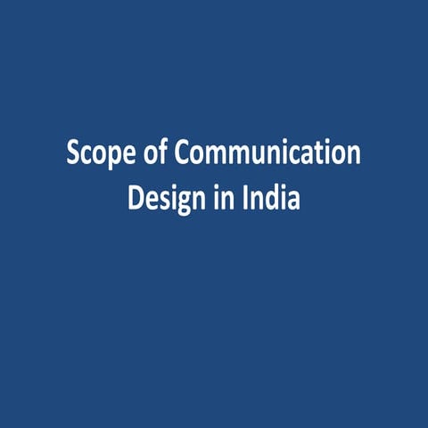 Scope of Communication Design in India | PPTX