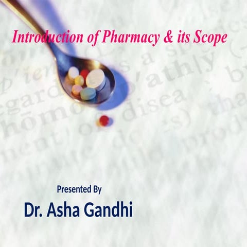 Introduction & SCOPE OF PHARMACY- ashapptx | PPTX