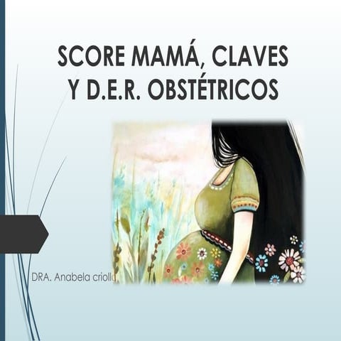 PRESENTACION SCORE MAMA Y CLAVES OBSTETRICAS.pptx