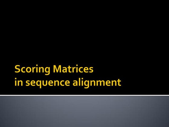 Scoring matrices | PPTX