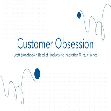 Scott Stonehocker, Intuit. How to build a culture of customer obsession ...