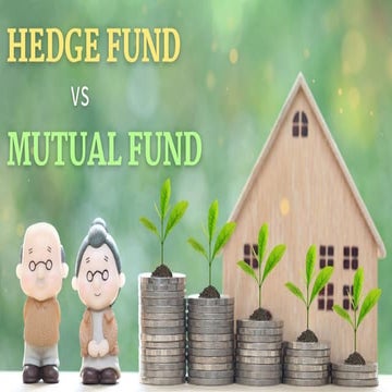 Hedge Funds vs. Mutual Funds. Mutual Funds Explained | PPT